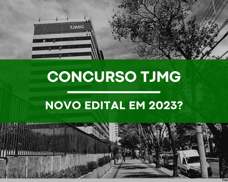 Concurso TJMG: Vai mesmo sair um NOVO EDITAL em 2023?