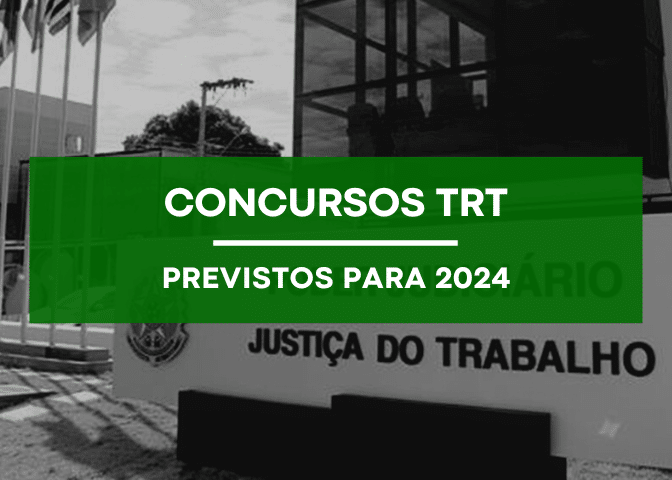 Concursos TRT: 8 Editais Previstos pra 2024! (Veja a LISTA)