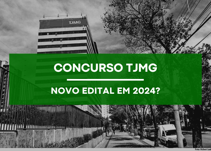 Concurso TJMG: vai mesmo sair um NOVO EDITAL em 2024?